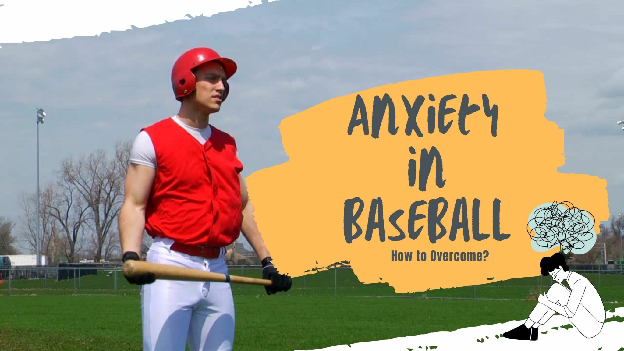Role of Anxiety in Baseball and Tips to Overcome it Like a Pro